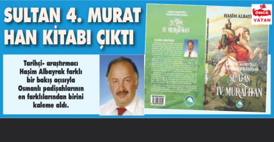 SULTAN 4. MURAT HAN KİTABI ÇIKTI - Önce Vatan Gazetesi